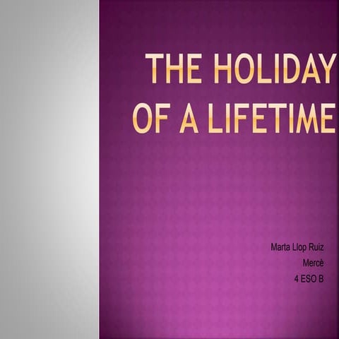 The holiday of a lifetime | PPTX