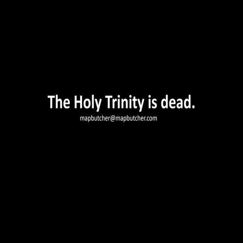 The holy trinity is dead | PPT