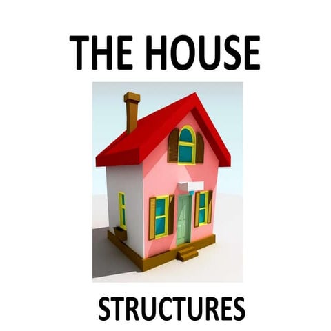 The house structures | PPTX