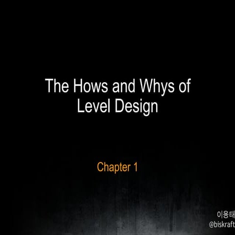 The hows and_whys_of_level_design_01 | PPT