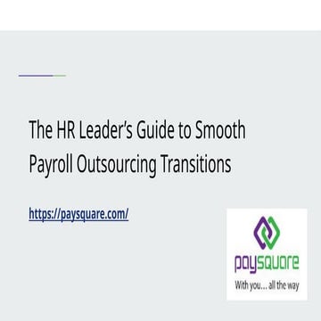 The HR Leader’s Guide to Smooth Payroll Outsourcing Transitions.pptx