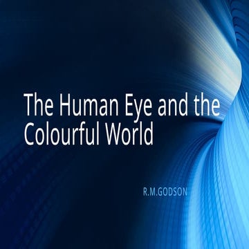 The Human Eye and the Colourful World.pptx