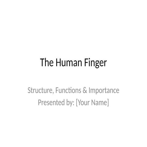 The_Human_Finger_Presentation PowerPoint presentation on "The Human ...