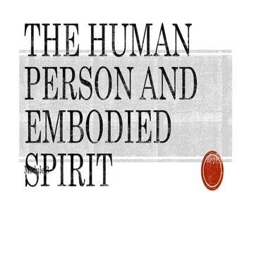 THE HUMAN PERSON AND EMBODIED SPIRIT.pptx