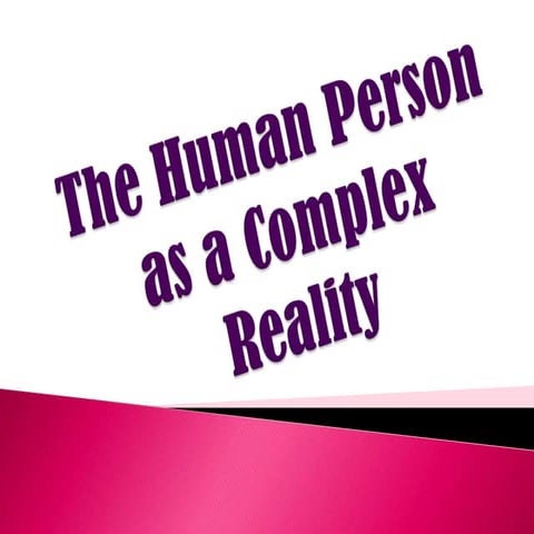 The human person as a complex reality | PPTX