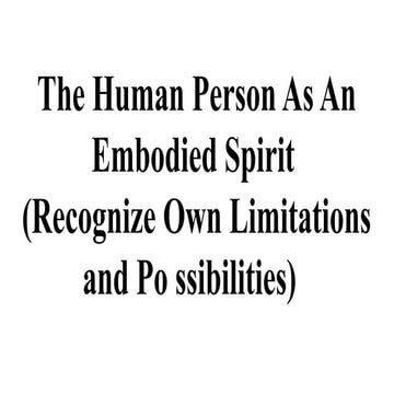 The_Human_Person_As_An_Embodied_Spirit.pptx