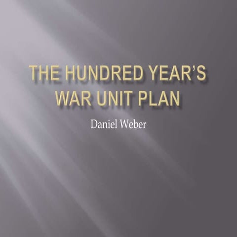 The hundred years war unit plan | PPT