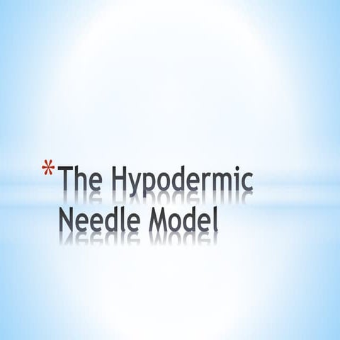 The hypodermic needle model | PPTX