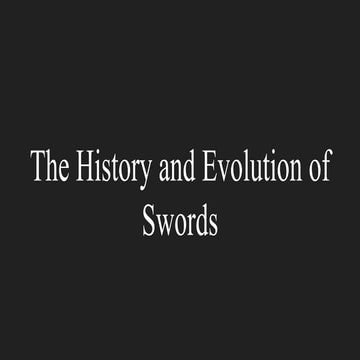 THE HISTORY AND EVOLUTION OF VARIOUS SWORDS.pdf