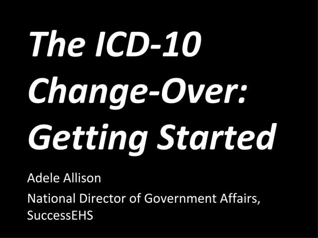 The ICD-10 Change-Over: Getting Started | PPT The ICD-10 Change-Over: Getting Started | PPT