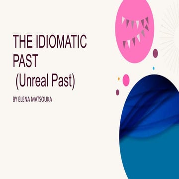THE IDIOMATIC PAST.pptx