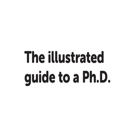 The illustrated guide to a PhD | PPT