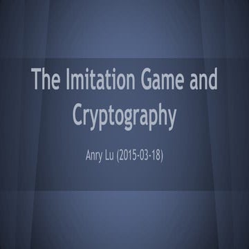 The imitation game and cryptography | PPTX | Technology & Computing