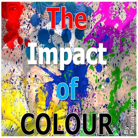 The Impact Of Colour | PPTX