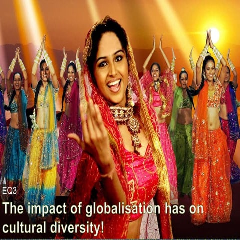 The impact of globalisation has on cultural diversity! | PPTX