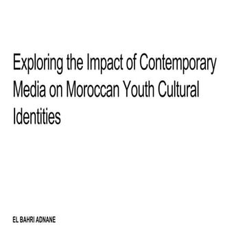 The impact of modern media on cultural identity of moroccan youth .ppt