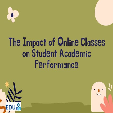 The Impact of Online Classes on Student Academic Performance | PDF