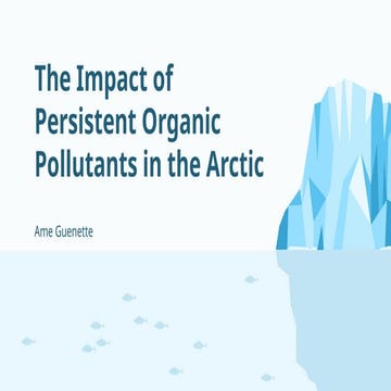 The Impact of Persistent Organic Pollutants in the Arctic.pptx