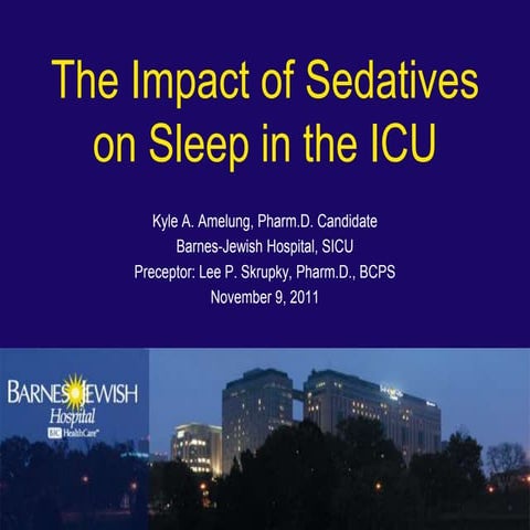 The Impact Of Sedatives On Sleep In The Icu | PPTX