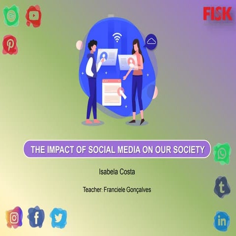 THE IMPACT OF SOCIAL MEDIA ON OUR SOCIETY.pptx