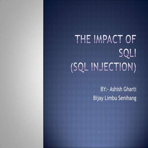 The impact of sqli (sql injection) | PPTX