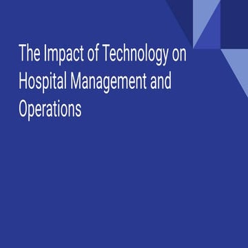 The Impact of Technology on Hospital Management and Operations | PDF