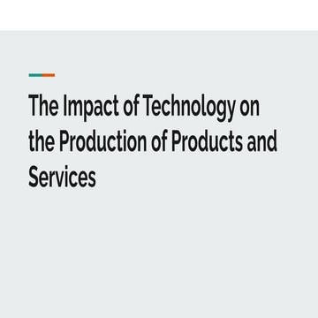 The Impact of Technology on the Production of Products and Services | PDF