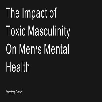The Impact of Toxic Masculinity On Mens Mental Health_abcdpdf_pdf_a_ppt.pptx