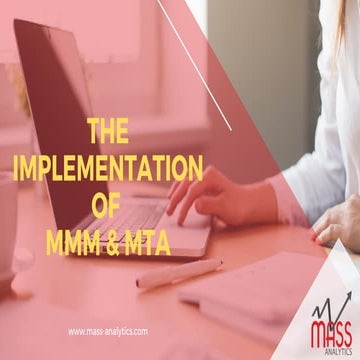 The implementation of MMM and MTA | PPT