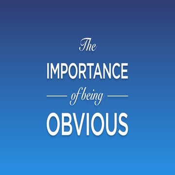 The importance of being obvious