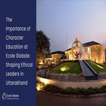 The Importance of Character Education at Ecole Globale Shaping Ethical ...