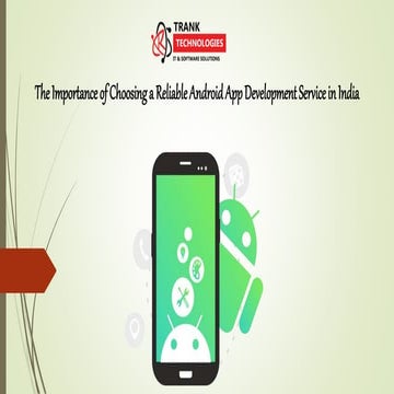 The Importance of Choosing a Reliable Android App Development Service ...