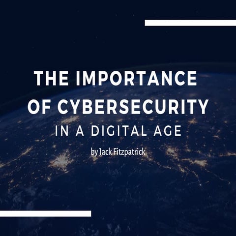The Importance Of Cybersecurity Jack Fitzpatrick Ppt