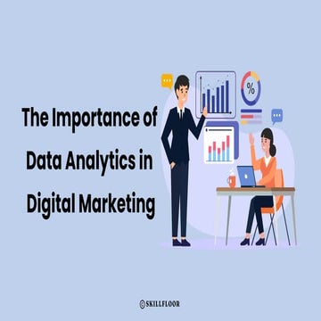 The Importance of Data Analytics in Digital Marketing - Skillfloor | PDF