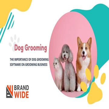 The Importance Of Dog Grooming Software On Grooming Business.pptx