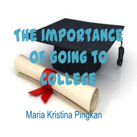 The importance of going to college | PPTX