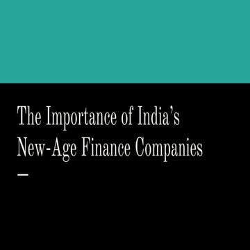 The Importance of India’s New-Age Finance Companies | PDF