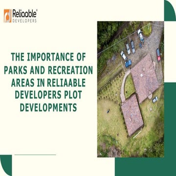 The Importance of Parks and Recreation Areas in Reliaable Developers ...