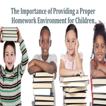 The Importance of Providing a Proper Homework Environment for Children ...