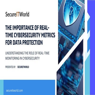 The Importance of Real-Time Cybersecurity Metrics for Data Protection.pdf