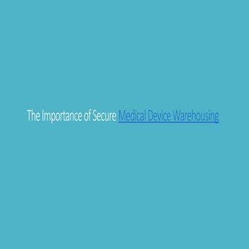 The Importance of Secure Medical Device Warehousing_.pptx