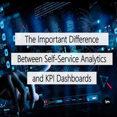 The Important Difference Between Self-Service Analytics and KPI ...