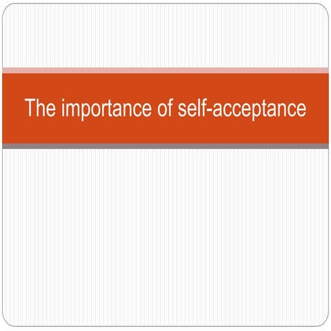 The importance of self-acceptance | PPTX