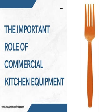 The Important Role of Commercial Kitchen Equipment | PPTX