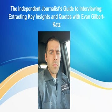 The Independent Journalist's Guide to Interviewing Extracting Key ...