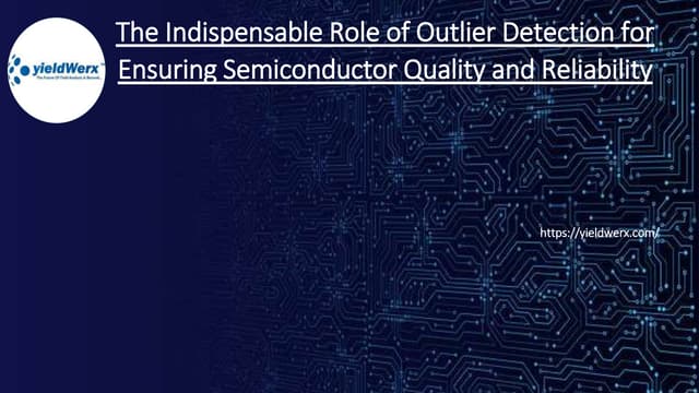 The Indispensable Role Of Outlier Detection For Ensuring Semiconductor