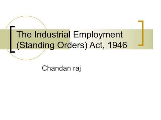 INDUSTRIAL EMPLOYMENT (STANDING ORDERS )ACT , 1946 FOR THE INDUSTRIAL ...