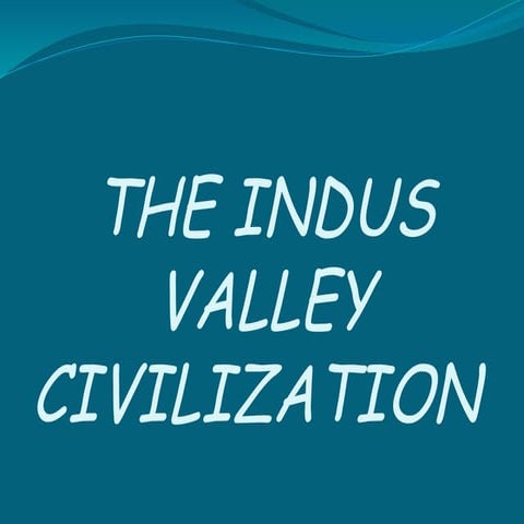 THE INDUS VALLEY CIVILIZATION LEC#03.pptx