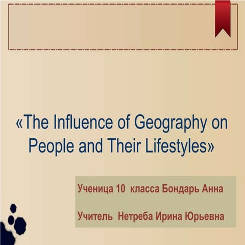 The influence of geography on people and their lifestyles | PPT