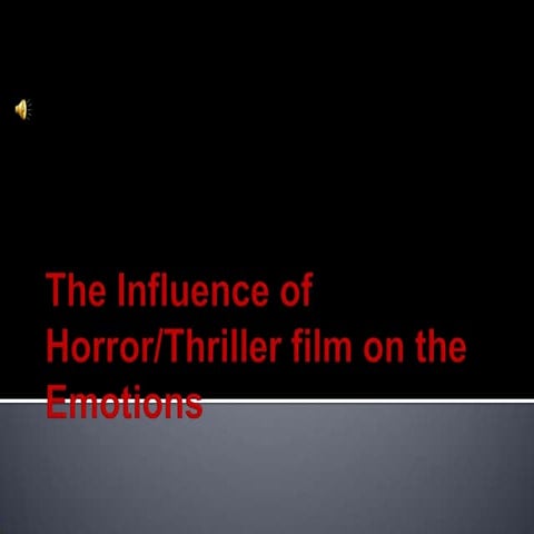 The influence of horror/thriller films on emotions | PPTX
